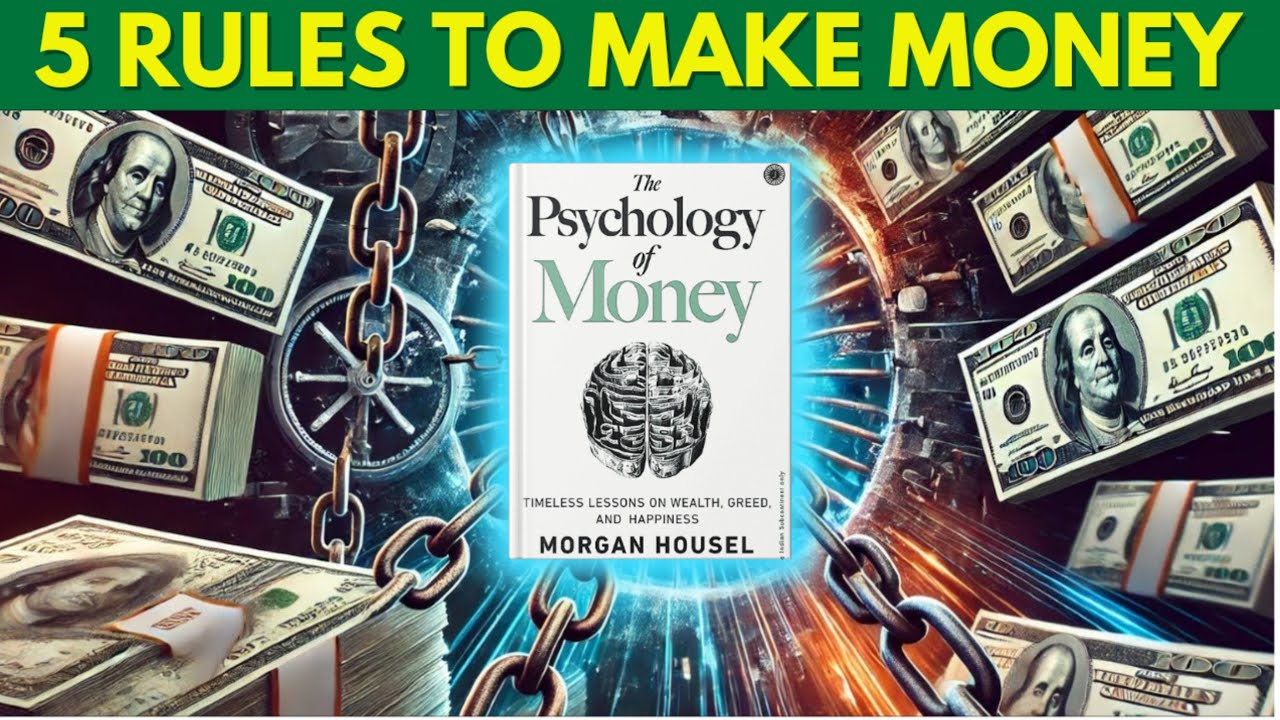5 Rules to Make Money | The Psychology of Money' by Morgan Housel - YouTube