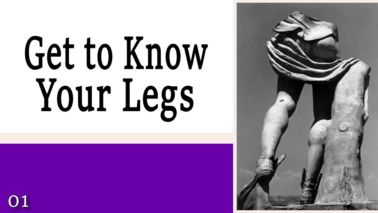 01 Get to Know Your Legs - Learning to Control Your Legs - YouTube