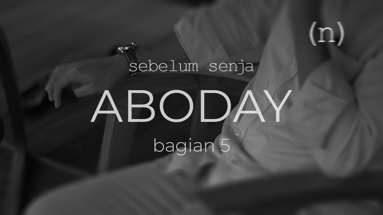 Sebelum Senja 10/2017 - Ary Indra, Aboday (part 5/9) - YouTube