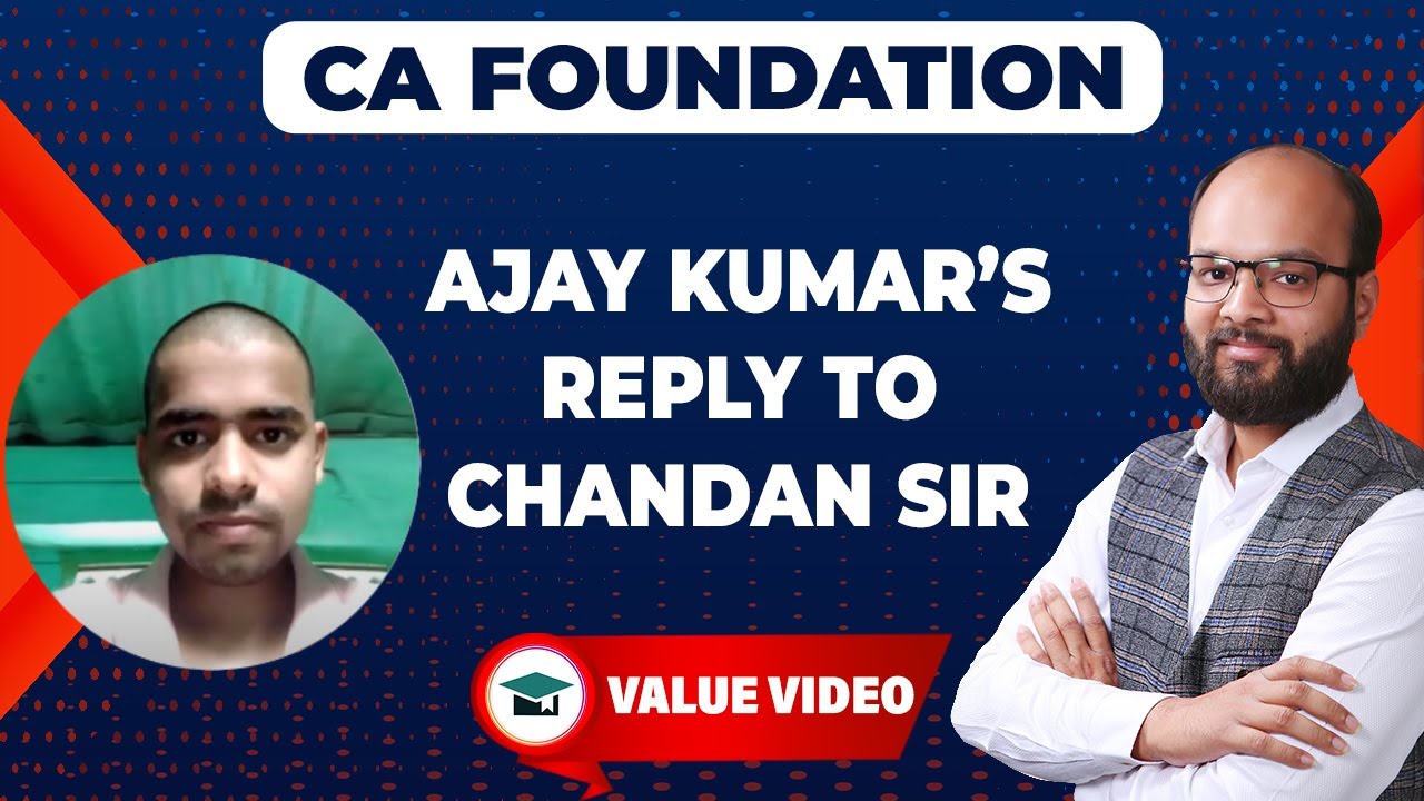 Ajay Kumar's Reply...... to Chandan Poddar Sir | CA Foundation 3.0 ...