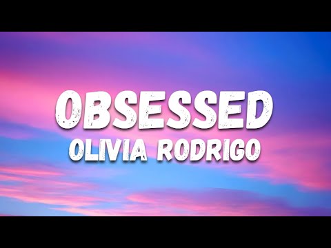 Olivia Rodrigo - Obsessed (Lyrics) - YouTube