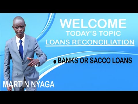How to Reconcile a Bank or Sacco Loan with Your Records - Theory part 1 ...