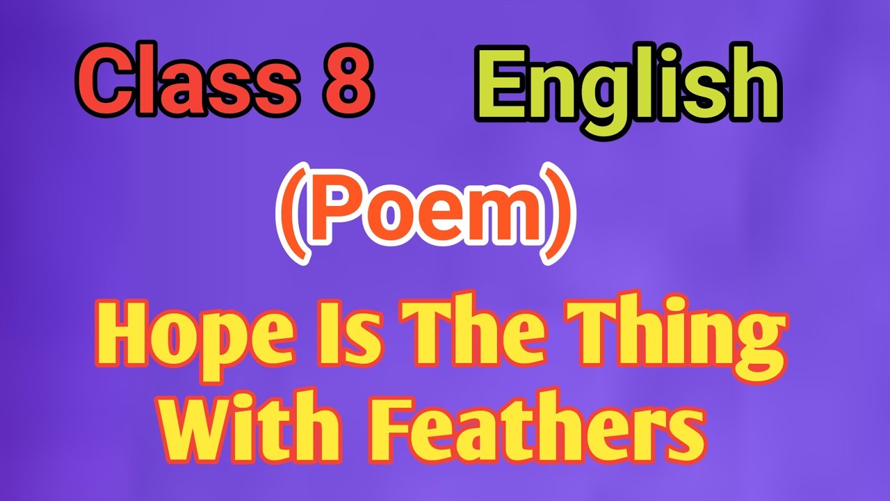 Class 8 English (Poem) Hope Is The Thing With Feathers ( NCERT ...