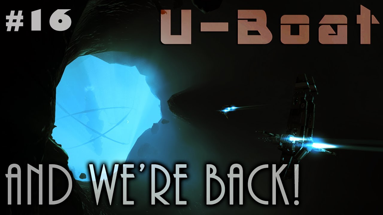 U-Boat - Episode 16: And We're Back! - YouTube