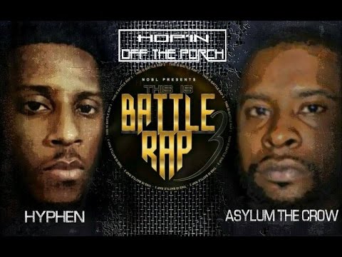 NOBL PRESENTS: ASYLUM THE CROW VS HYPHEN -HOP'IN OFF THE PORCH- RAP ...