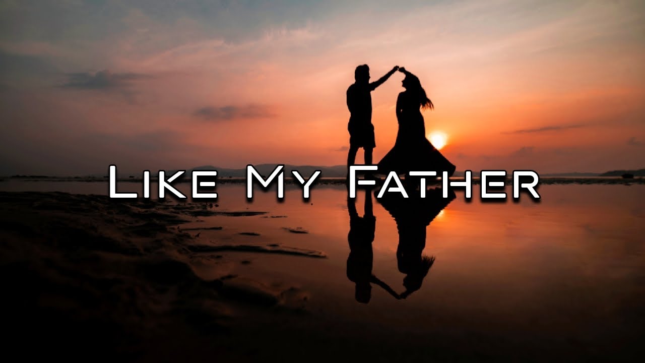 Jax - Like My Father ( Lyrics ) - YouTube