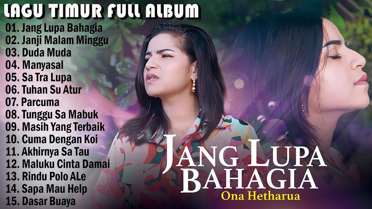 Ona Hetharua - Jang Lupa Bahagia - Lagu Timur Terhist Viral Saat Ini ...