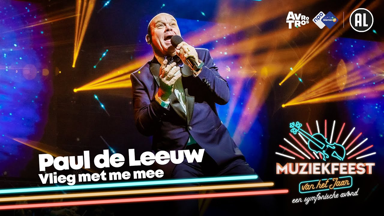 Paul de Leeuw - Vlieg met me mee • Muziekfeest van het Jaar // Sterren ...