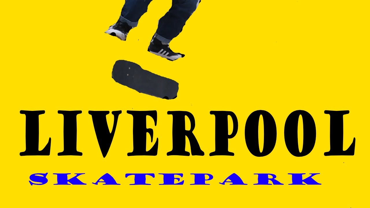 Liverpool Skatepark ~ Skateboarding over the Hill - YouTube