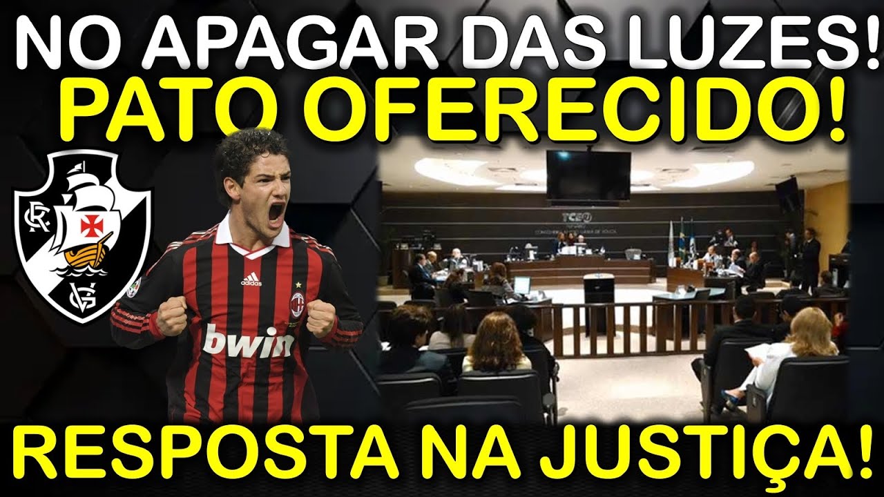 NO APAGAR DAS LUZES II ALEXANDRE PATO É OFERECIDO AO VASCO II RESPOSTA ...