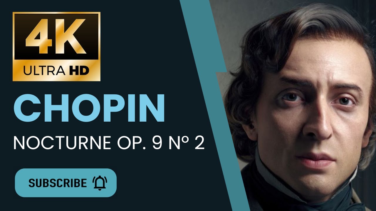 Chopin Nocturne Op. 9 No. 2: A musical masterpiece | 4K UHD - YouTube