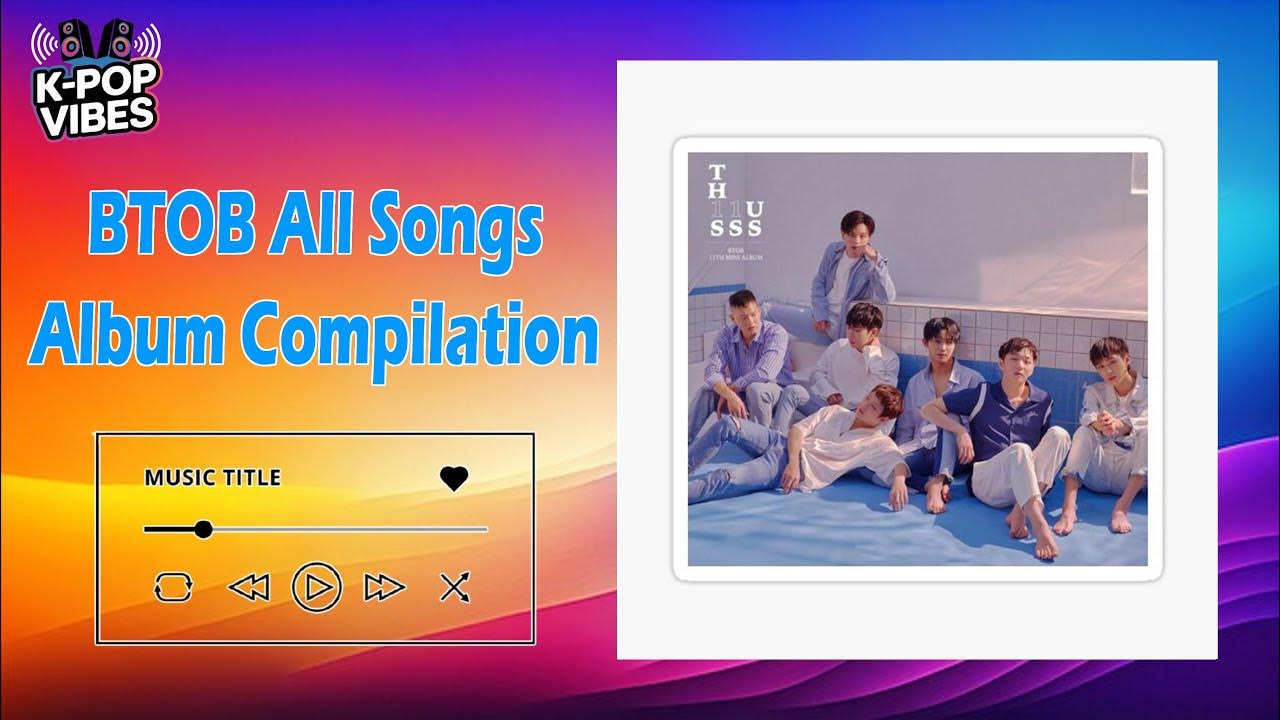 BTOB (비투비) All Songs & Album Compilation - YouTube Music