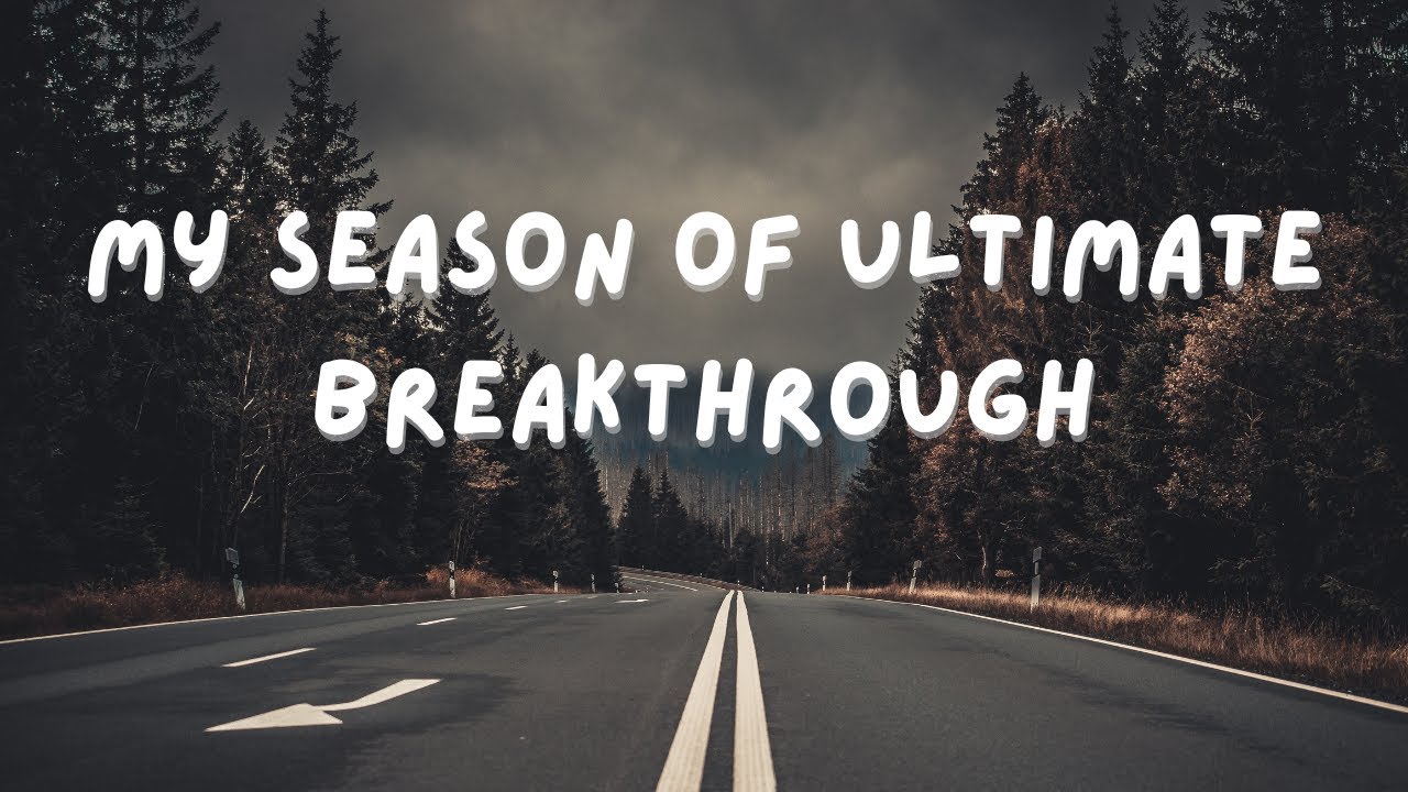 My season of ultimate breakthrough. - YouTube