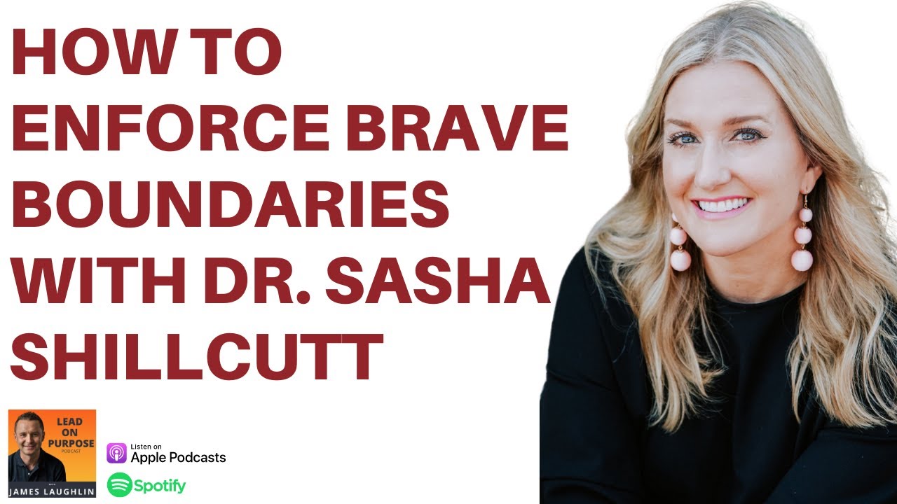 How to Enforce Brave Boundaries with Dr. Sasha Shillcutt - YouTube