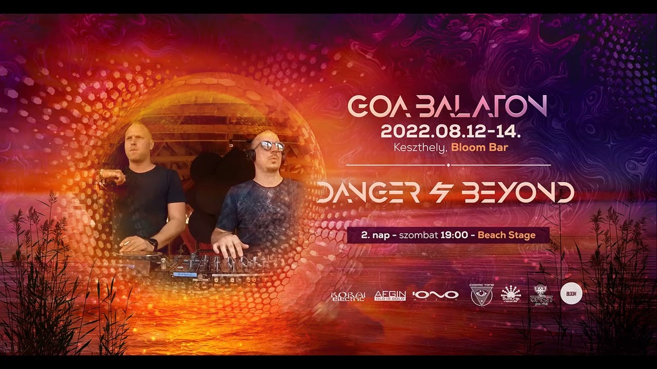 Danger & Beyond (goa.hu) 2022-08-13 @ Goa Balaton 9 - Keszthely, Városi ...
