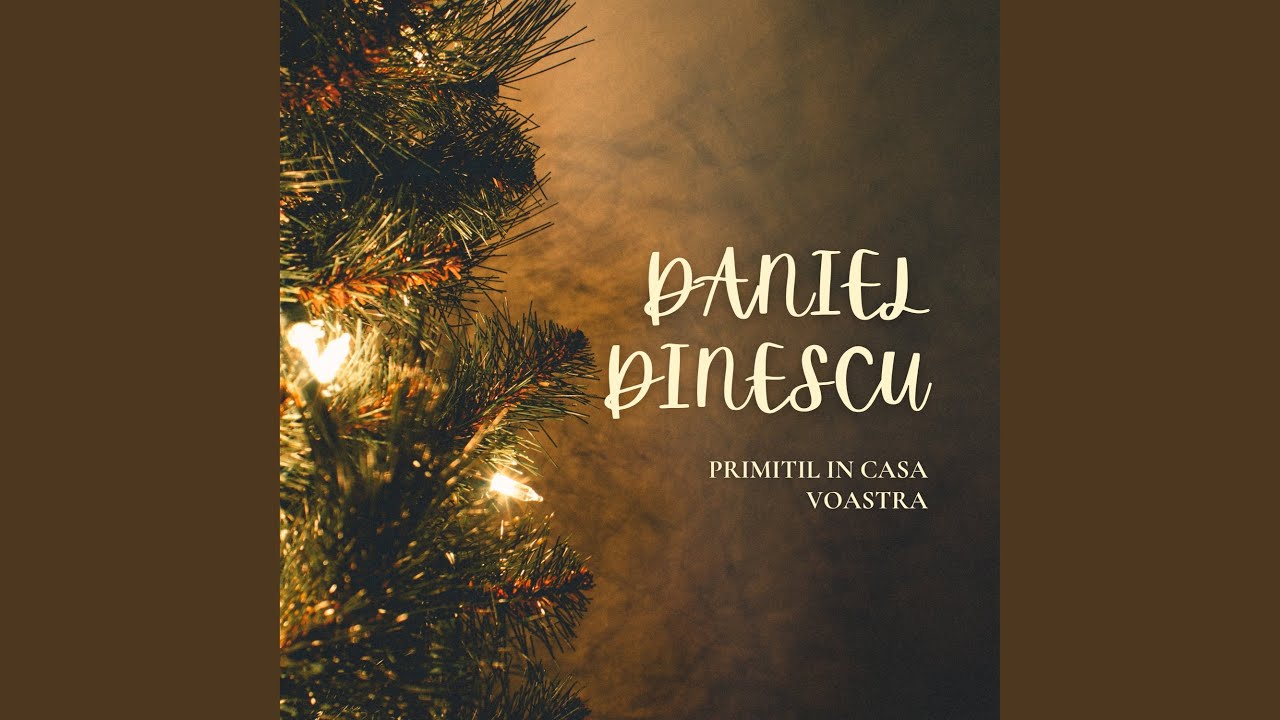 DANIEL DINESCU - PRIMITIL IN CASA VOASTRA - YouTube