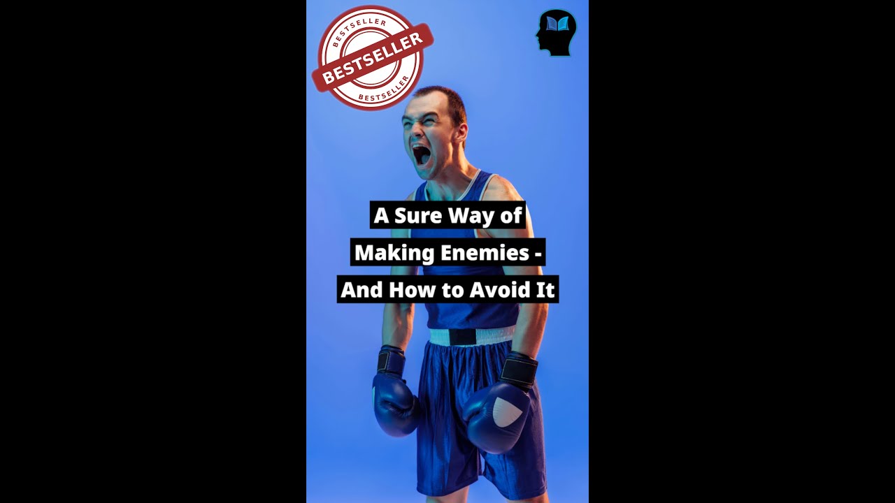 A Sure Way of Making Enemies. And How to Avoid It - How to Win People ...