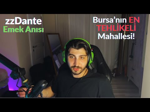 zzDante - Bursa'nın EN TEHLİKELİ Mahallesi! | Emek Anısı
