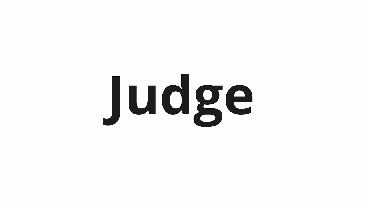 How to pronounce Judge - YouTube