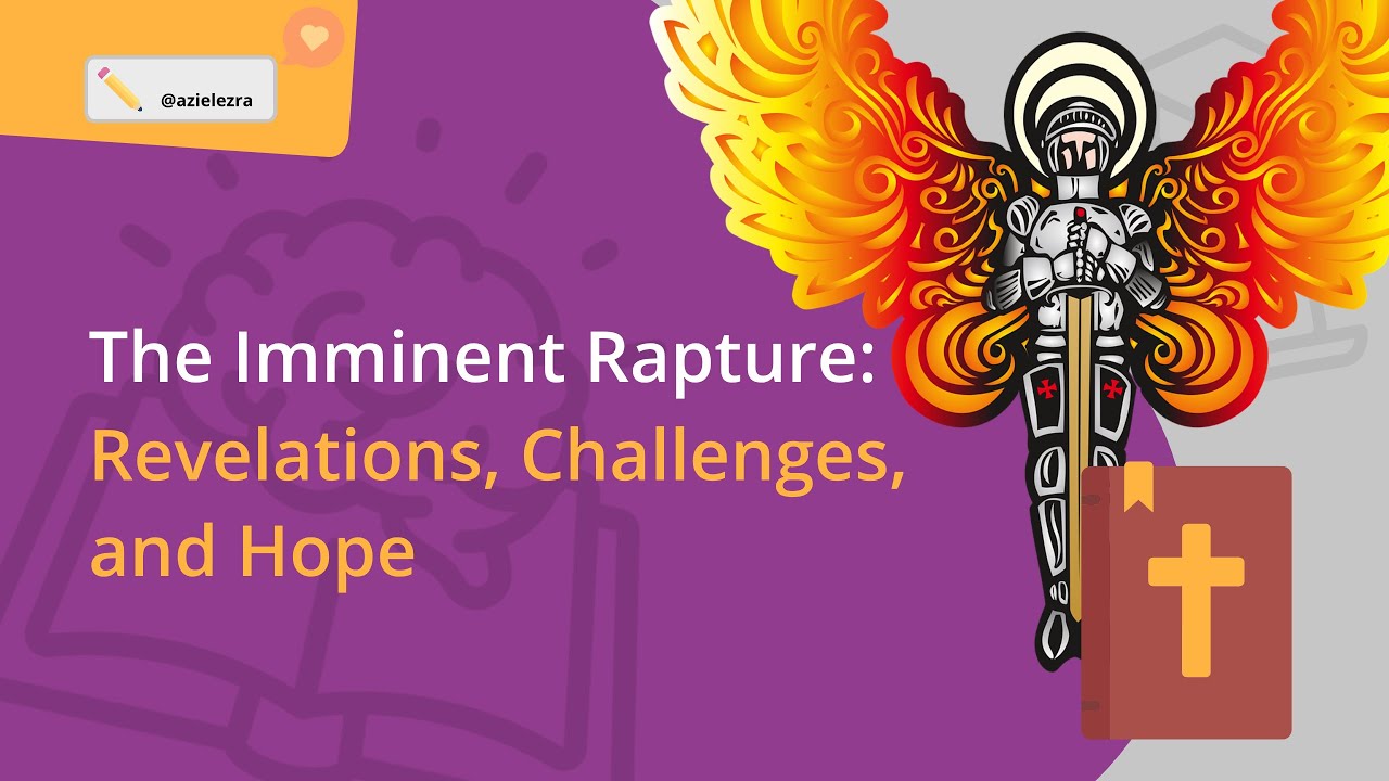 The Imminent Rapture: Revelations, Challenges, and Hope - YouTube
