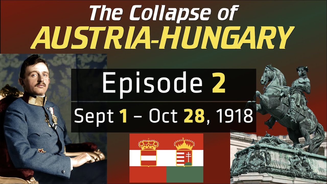 The Collapse of Austria-Hungary and the Almost Anschluss: EP. 2 ...