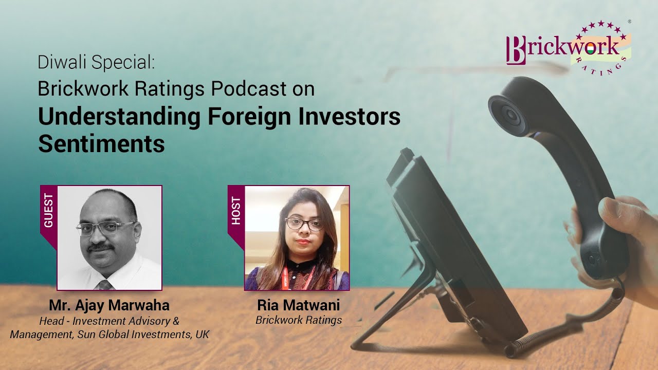 Brickwork Ratings Podcast - Understanding Foreign Investors Sentiments ...