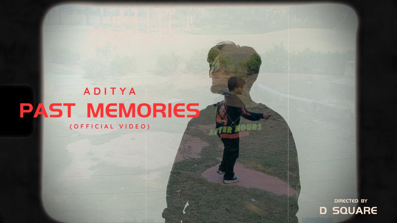 Aditya - Past Memories (Official Video) | HEARTBREAK MELODY - YouTube