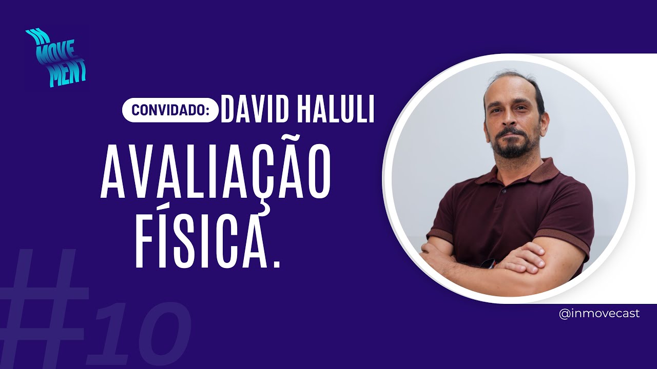 Inmovecast - EPISÓDIO #10 - David Haluli - Avaliação Física. - YouTube