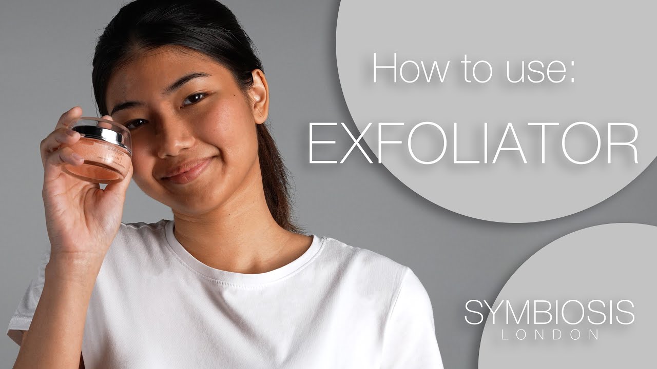 How To Use: Exfoliator | Symbiosis London - YouTube