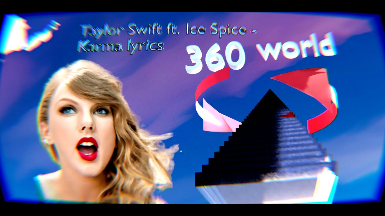 360 lyrics video - Taylor Swift ft Ice Spice karma - YouTube