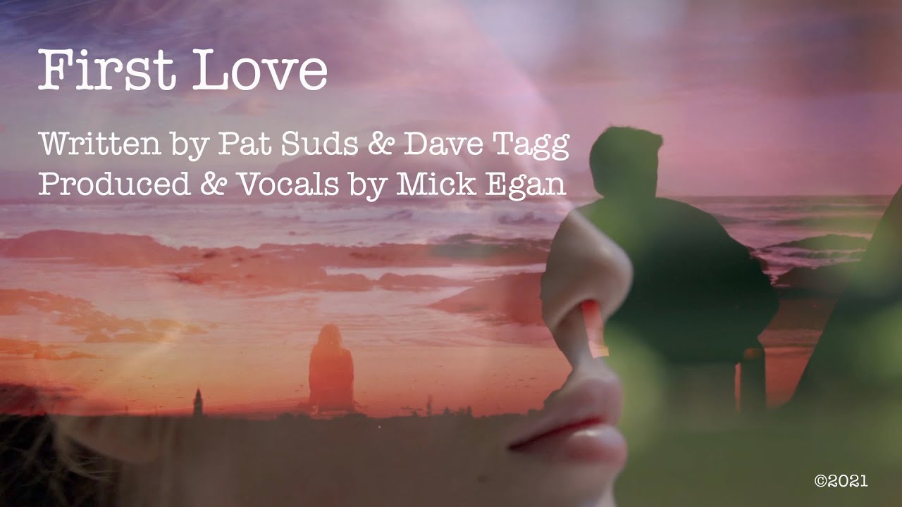 First Love - Co Written by Pat Suds & Dave Tagg - YouTube