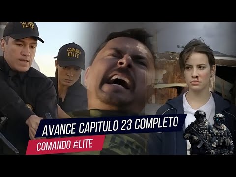🛑 AVANCE CAPITULO 23 COMANDO ÉLITE LA SERIE 2024 | Momento de ...