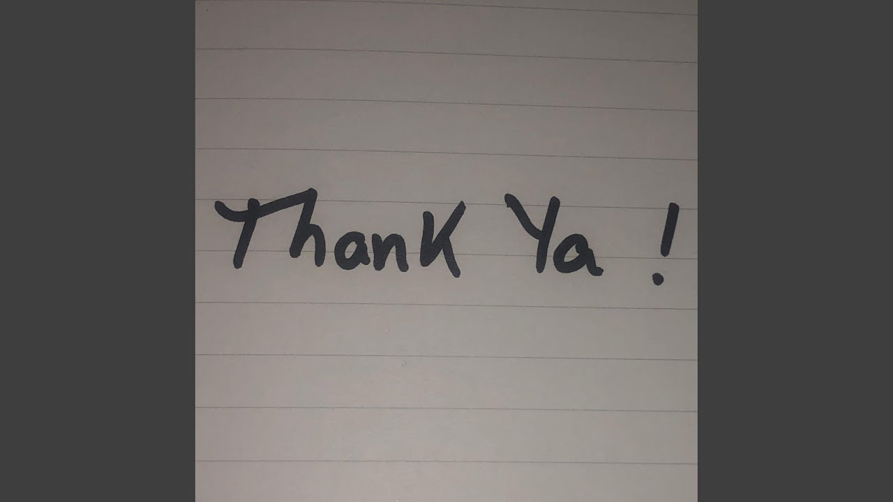 Thank Ya ! - YouTube