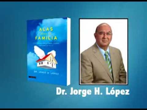 Presentación del libro Alas para tu familia del Dr. Jorge H. López ...