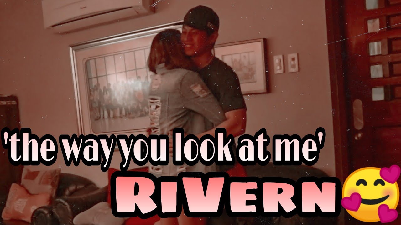 RiVern- THE WAY YOU LOOK AT ME •Riva Quenery and Vern Ong• - YouTube