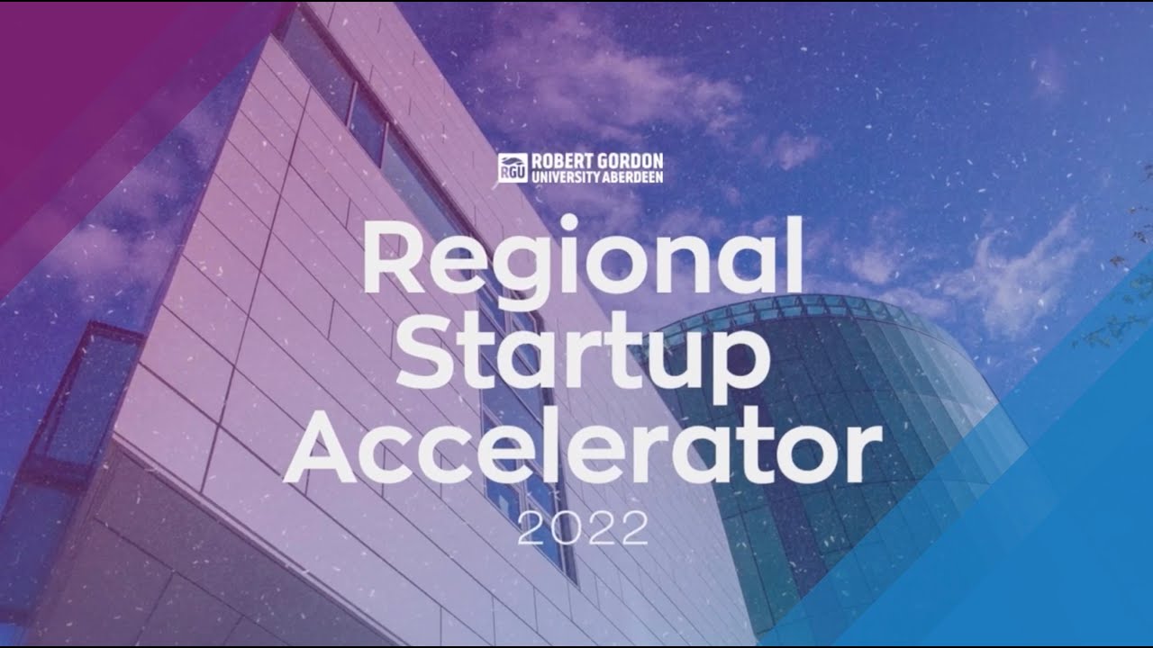 Introducing the RGU Regional Startup Accelerator 2022 - YouTube