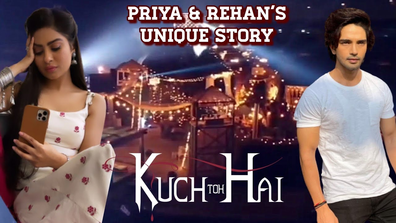 Kuch Toh Hai: Priya & Rehan's Unique Story - YouTube