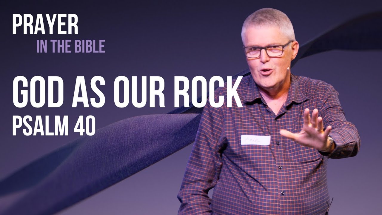 God as Our Rock | Prayers in the Bible - Psalm 40 - YouTube