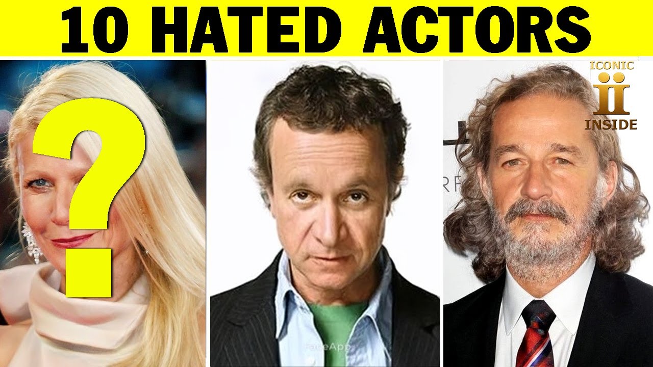 Top 10 HATED ACTORS of the Century and Why - YouTube