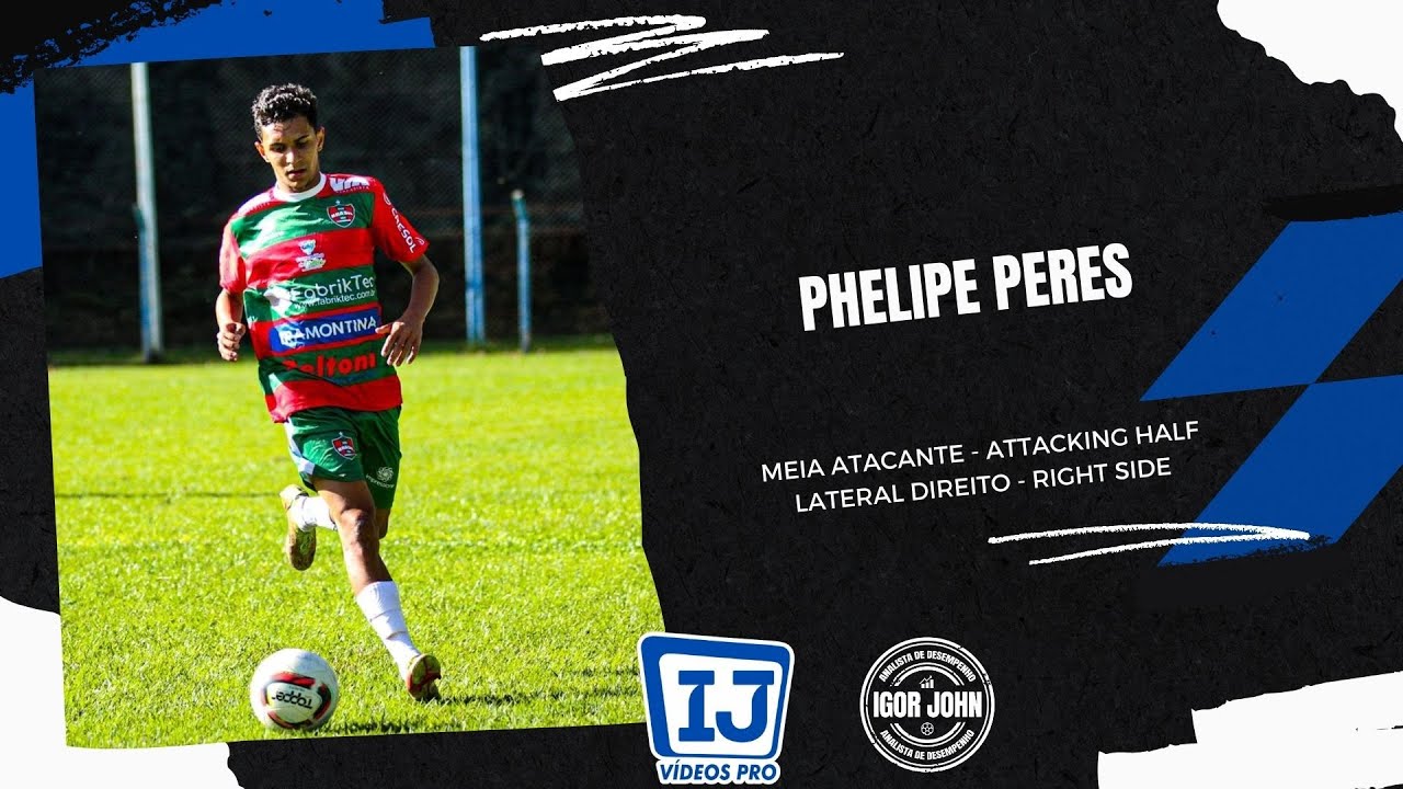 PHELIPE PERES - MEIA ATACANTE / ATTACKING HALF - LATERAL DIREITO ...