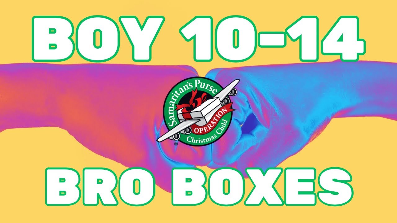 Boy 10-14 Bro Boxes | Operation Christmas Child 2024 - YouTube