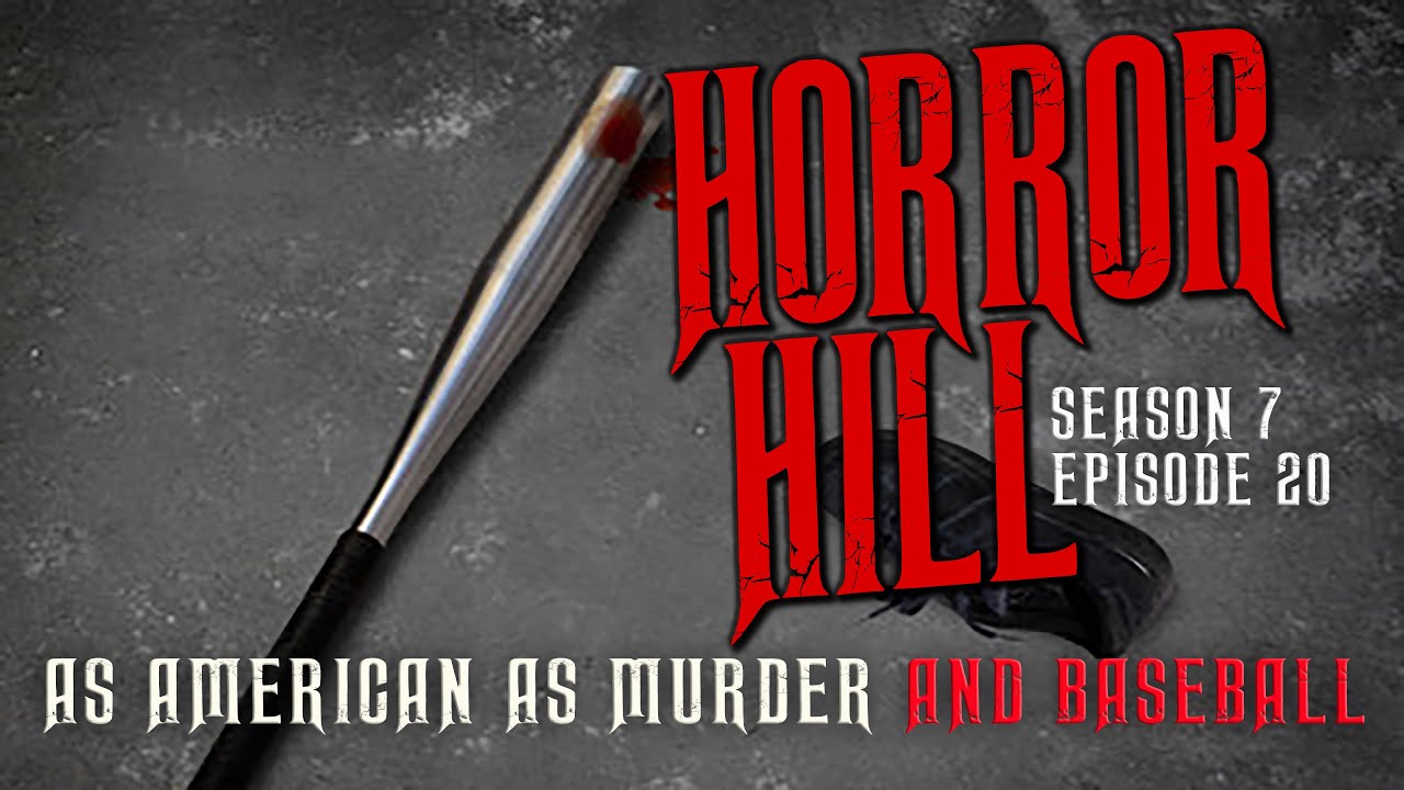 "As American as Murder and Baseball" S7E20 Creepypasta💀 Horror Hill ...
