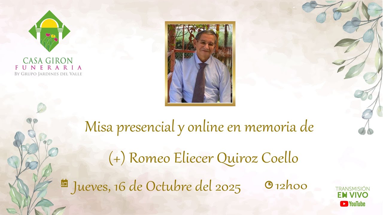 Misa presencial y online en memoria de (+) Romeo Eliecer Quiroz Coello ...