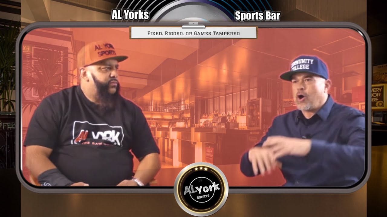 AL York Sports Presents: Rigged, Fixed, or Tampered games. (Facts or ...