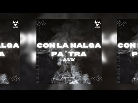 Con La Nalga Pa´ Tra - DJP, SB (DJ Josvic Guaracha Mix)