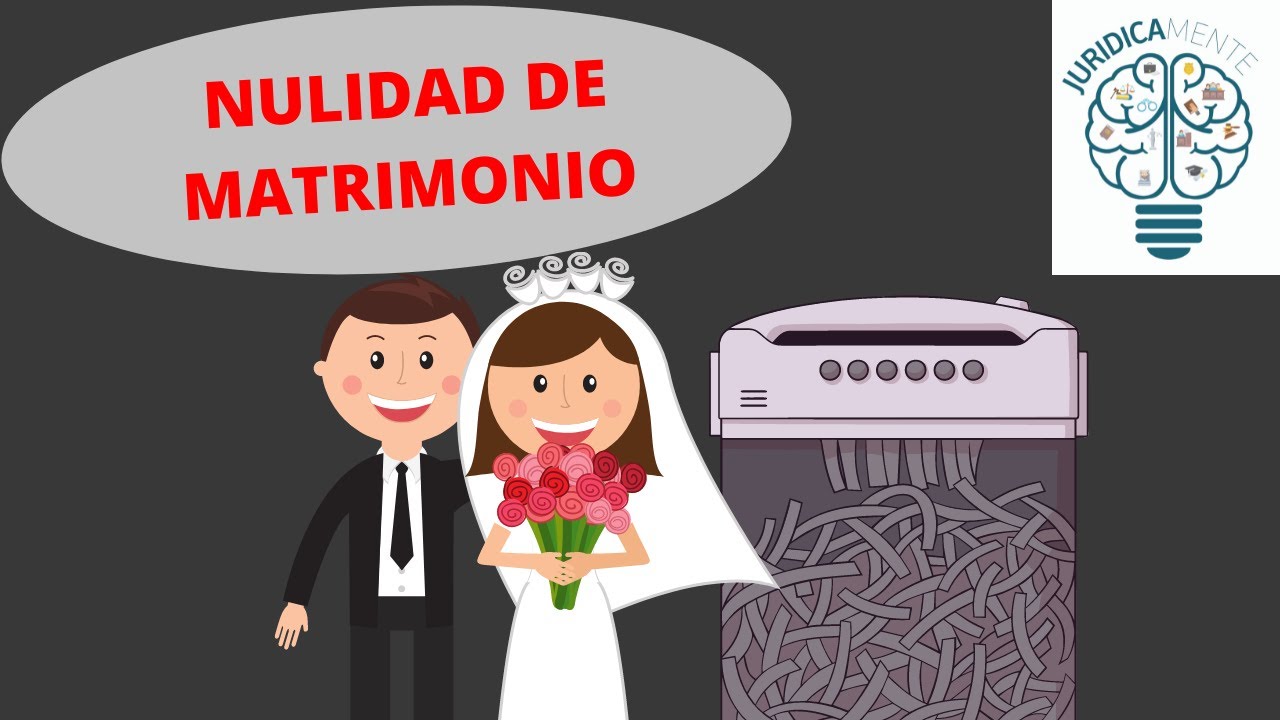 LA NULIDAD DE MATRIMONIO - YouTube