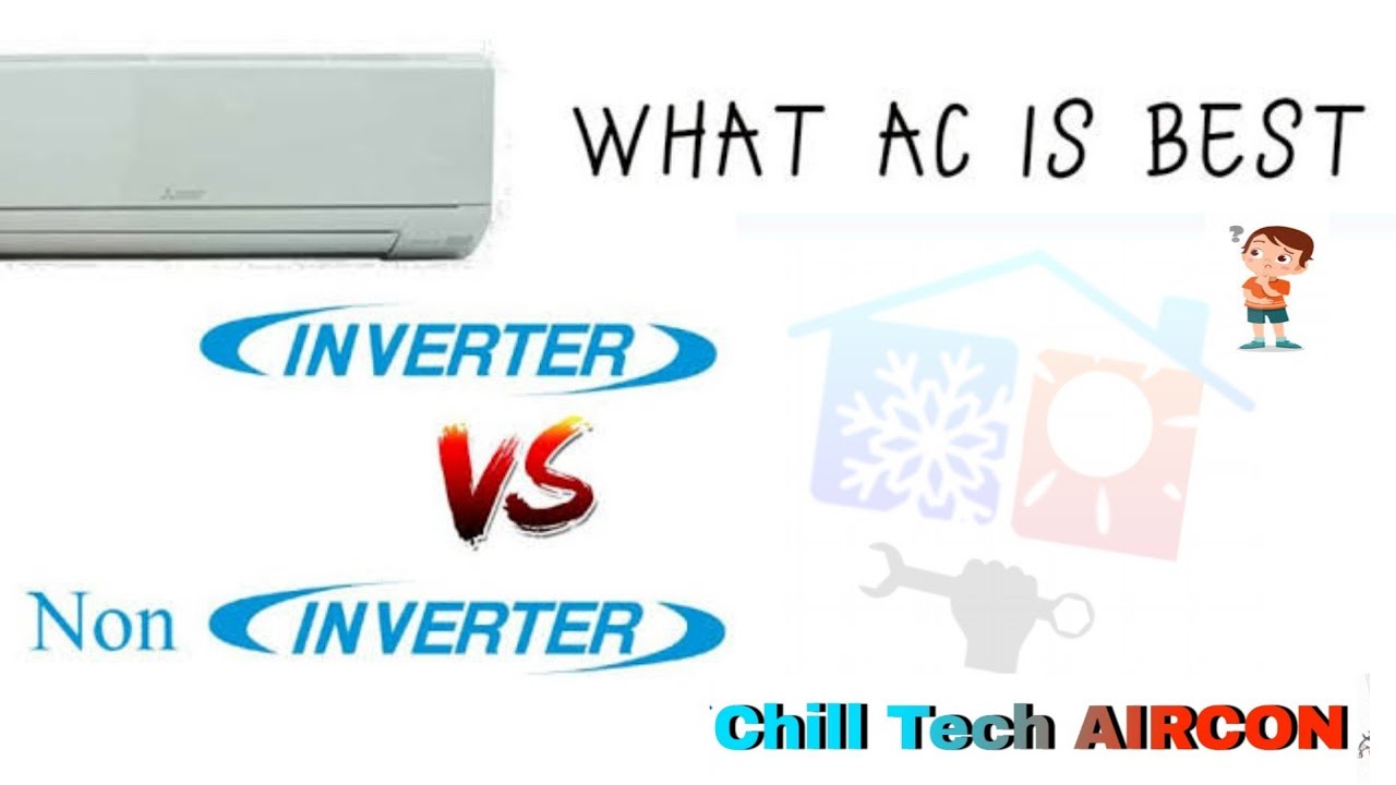 INVERTER vs NON INVERTER AC⚡WHAT AC IS BEST...?🤔 Chill Tech AIRCON☃️ ...