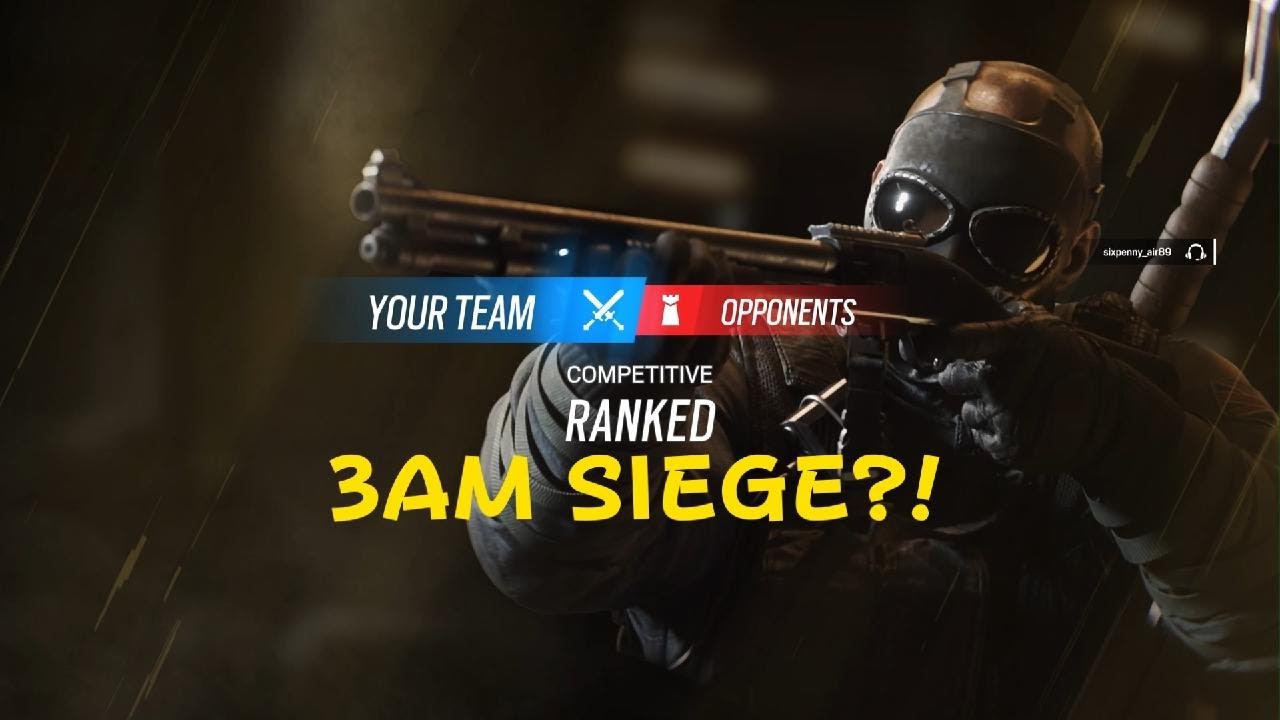 DONT PLAY SIEGE AT 3AM! | R6 SIEGE | RANKED - YouTube