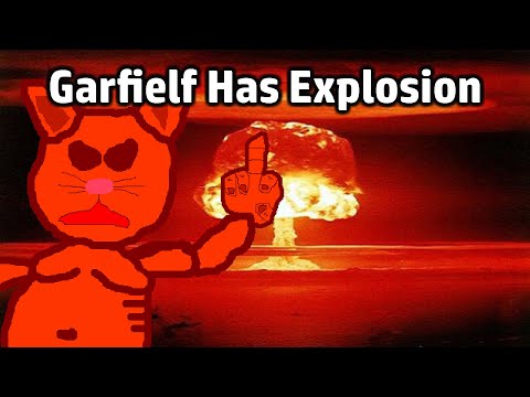 Garfielf has explosion