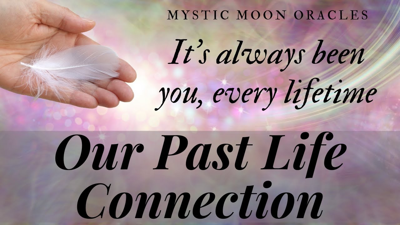 YOUR PAST LIFE CONNECTION 🔥 "IT'S YOU, IT'S ALWAYS BEEN YOU, EVERY ...